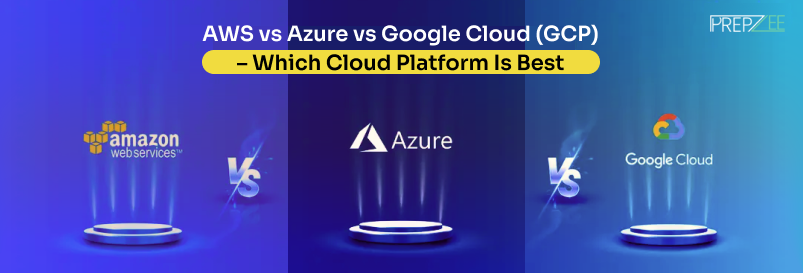 AWS vs Azure vs Google Cloud (GCP) – Which Cloud Platform Is Best