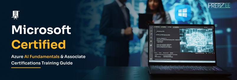Microsoft Certified: Azure AI Fundamentals & Associate Certifications Training Guide